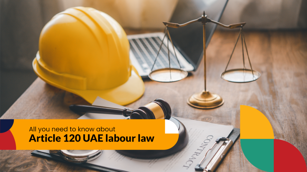 Article 120 UAE Labour Law - Dismissal / Termination of Employee